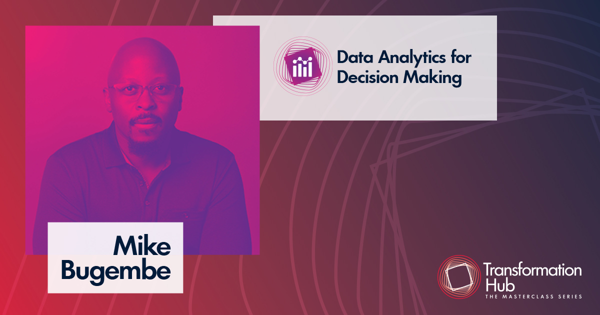 Influencing Decisions with Data - Mike Bugembe | Transformation Hub